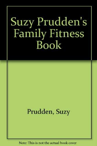 Suzy Prudden's Family Fitness Book: Prudden, Suzy: 9780448145020 ...
