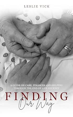Amazon.com: Finding Our Way: A Guide On Care, Finances And Helping ...