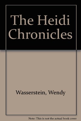 The Heidi chronicles: Wasserstein, Wendy: Amazon.com: Books