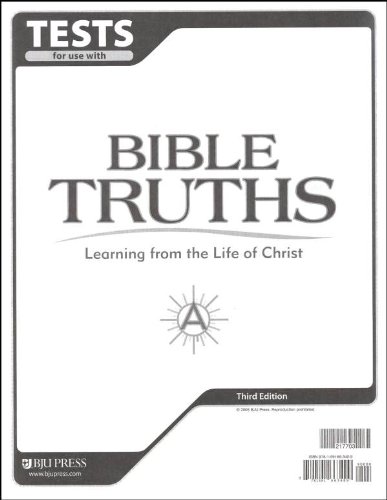 Bible Truths Tests Learning from the Life of Christ 3rd Edition: BJU ...