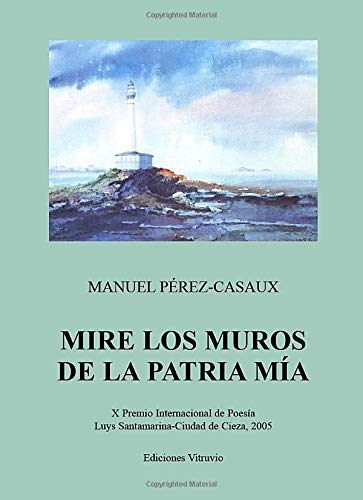 Miré Los Muros De La Patría Mía (Spanish Edition) : Martínez ...