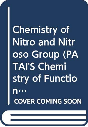 Chemistry of Nitro and Nitroso Groups Part 1 (Chemistry of Functional ...