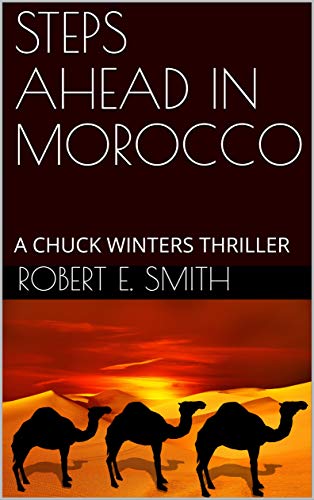 Amazon.com: STEPS AHEAD IN MOROCCO: A CHUCK WINTERS THRILLER eBook ...