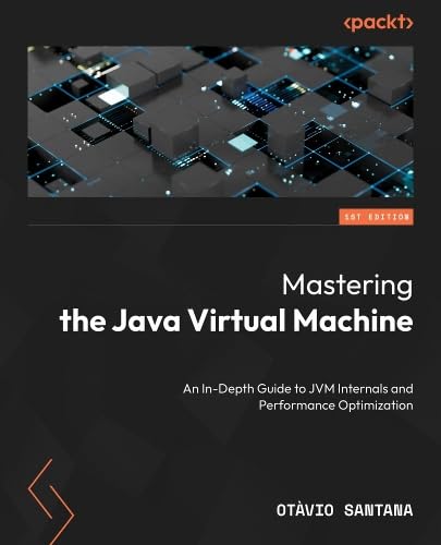Amazon | Mastering the Java Virtual Machine: An In-Depth Guide to JVM Internals and Performance ...