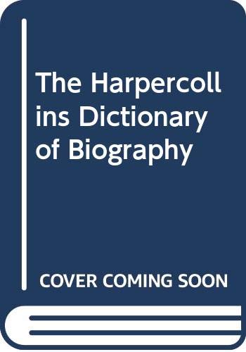 The Harpercollins Dictionary of Biography: HarperCollins: 9780062700988 ...