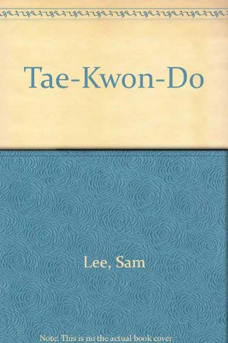 Buy Tae-Kwon-Do Book Online at Low Prices in India | Tae-Kwon-Do ...