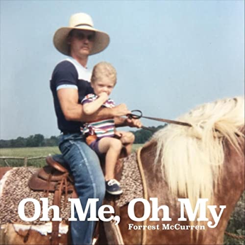 Play Oh Me, Oh My by Forrest McCurren on Amazon Music Unlimited