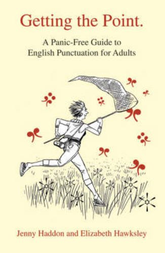 Amazon | Getting the Point: A Panic-Free Guide to English Punctuation ...
