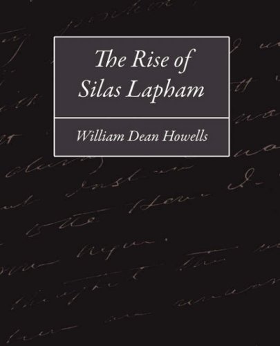 The Rise of Silas Lapham: Howells, William Dean: 9781604245097: Amazon ...