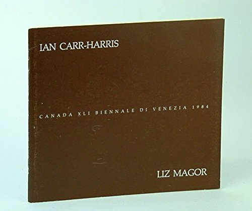 Ian Carr-Harris, Liz Magor: Canada XLI Biennale di Venezia, 1984 ...