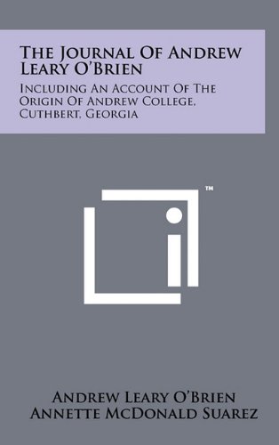 The Journal of Andrew Leary O'Brien: Including an Account of the Origin ...