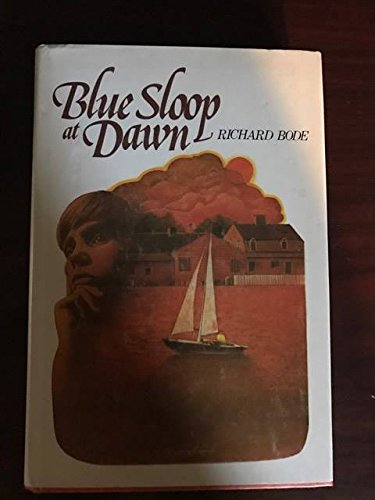 Blue Sloop at Dawn: Richard Bode: 9780396076582: Amazon.com: Books