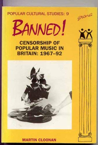 Banned: Censorship of Popular Music in Britain: 1967-1992 (Popular ...