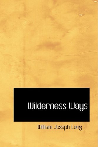 Amazon.com: Wilderness Ways: 9781434607201: Long, William Joseph: Books