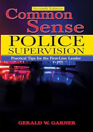 Common Sense Police Supervision: Practical Tips for the First-line ...