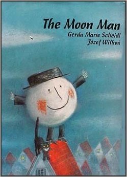 Amazon | The Moon Man: A Story | Scheidl, Gerda Marie, James, J. Alison ...