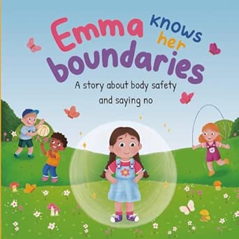 Emma Knows Her Boundaries: A story about body safety and saying no ...