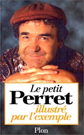 Amazon.com: Le Perret illustré par l'exemple: 9782259181341: Perret ...