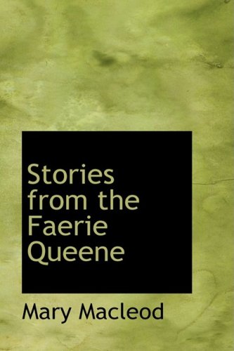 Stories from the Faerie Queene: Macleod, Mary: 9780559136405: Amazon ...