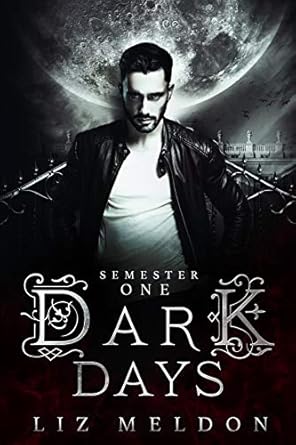 Dark Days: Semester 1 - Kindle edition by Meldon, Liz. Romance Kindle ...