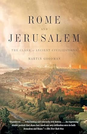 Rome and Jerusalem: The Clash of Ancient Civilizations: Goodman, Martin ...