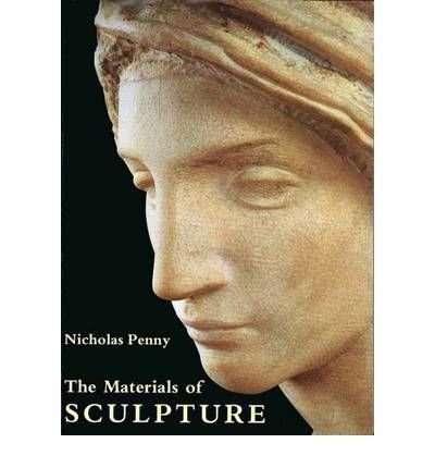 [(The Materials of Sculpture )] [Author: Nicholas Penny] [Sep-1996 ...