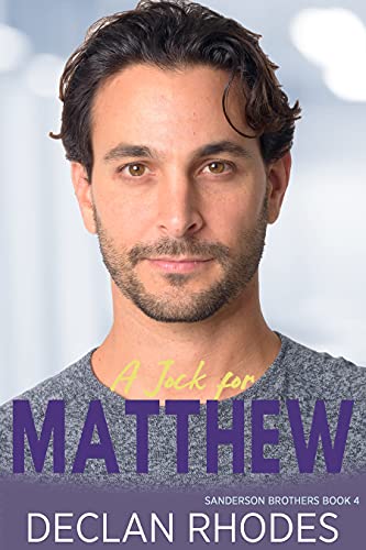 A Jock for Matthew: Sanderson Brothers Book 4 - A Gay Family Romance Series - Kindle edition by ...