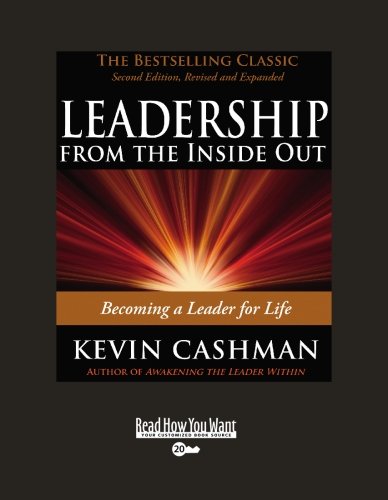 Leadership from the Inside Out: Becoming a Leader for Life: Easyread ...