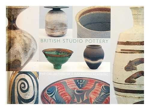 British studio pottery : the collection of a discerning academic ...