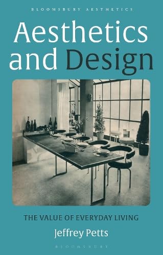 Aesthetics and Design: The Value of Everyday Living (Bloomsbury ...