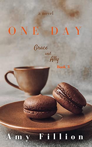 Amazon.com: One Day: A Novel (Grace and Ally Book 3) eBook : Fillion ...