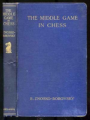 The Middle Game In Chess: Eugène Znosko-Borovsky: Amazon.com: Books