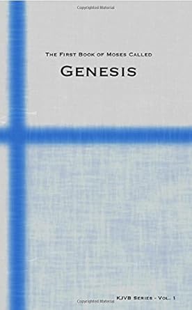 The First Book Of Moses Called Genesis: Amazon.co.uk: Vol. 1, Kjvb ...