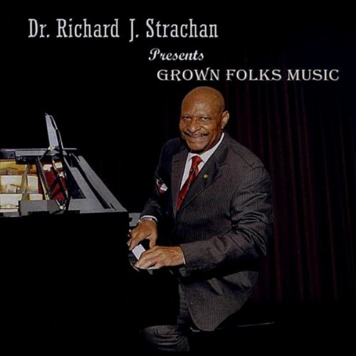 Play Grown Folks Music by Dr. Richard J. Strachan on Amazon Music
