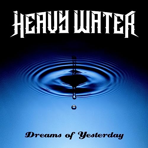 Dreams Of Yesterday von Heavy Water bei Amazon Music - Amazon.de