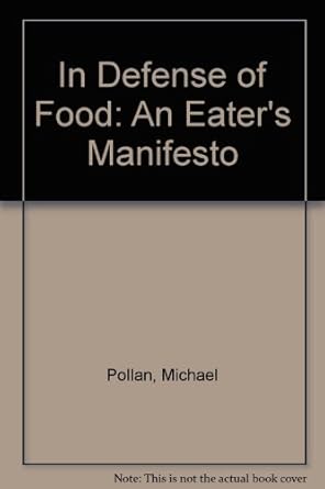 In Defense of Food: An Eater's Manifesto: Michael Pollan: Amazon.com: Books