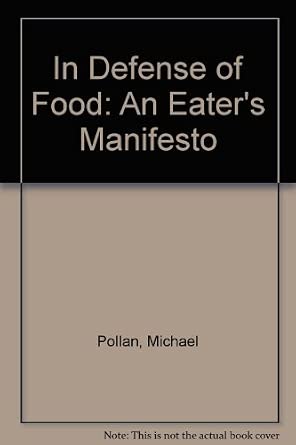 In Defense of Food: An Eater's Manifesto: Michael Pollan: Amazon.com: Books