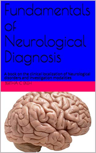 Fundamentals of Neurological Diagnosis: A book on the clinical ...