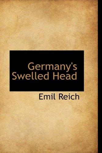 Germany's Swelled Head : Reich, Emil: Amazon.in: Books