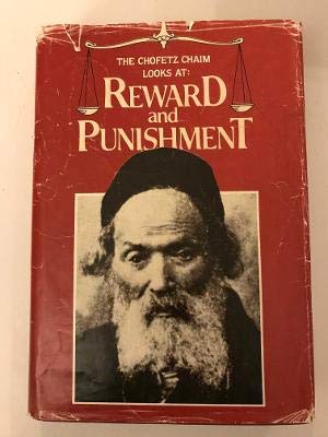 The Chofetz Chaim looks at reward and punishment: An anthology of the ...