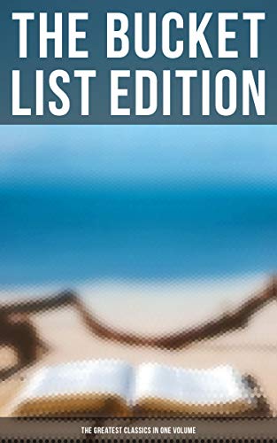 The Bucket List Edition: The Greatest Classics in One Volume: Leaves of ...