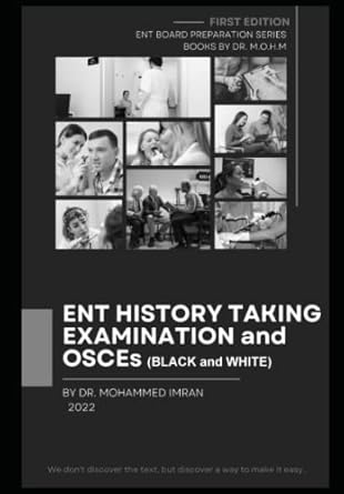 ENT HISTORY TAKING EXAMINATION and OSCEs (BLACK and WHITE ...