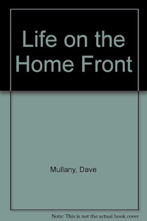 Life on the Home Front: Dave Mullany: 9780947461430: Amazon.com: Books