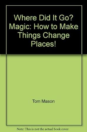 Where Did It Go? Magic: How to Make Things Change Places! : Amazon.in ...