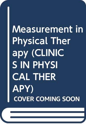 Measurement in Physical Therapy (CLINICS IN PHYSICAL THERAPY ...