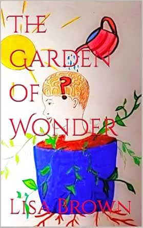 Amazon.com: The Garden of Wonder eBook : Brown, Lisa: Kindle Store