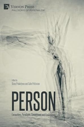 Person: Encounters, Paradigms, Commitment and Applications (Philosophy ...