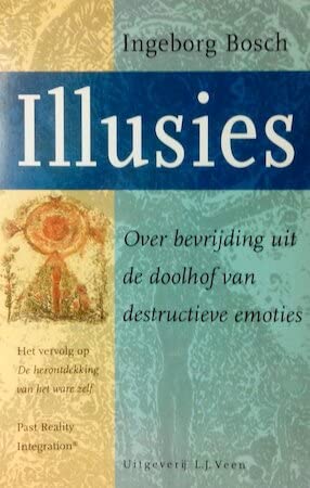 Illusies: over bevrijding uit de doolhof van destructieve emoties ...