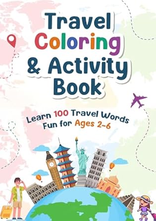 Travel Coloring & Activity Book for Kids: 100 Pages of Adventure: Fun ...