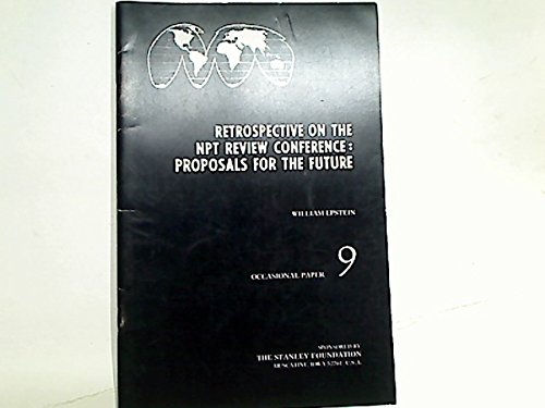 Retrospective on the NPT review conference : proposals for the future ...